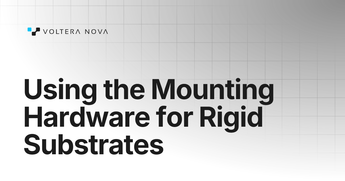 Using the Mounting Hardware for Rigid Substrates | NOVA | Voltera Docs