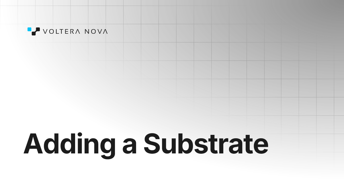 Adding a Substrate | Voltera Docs