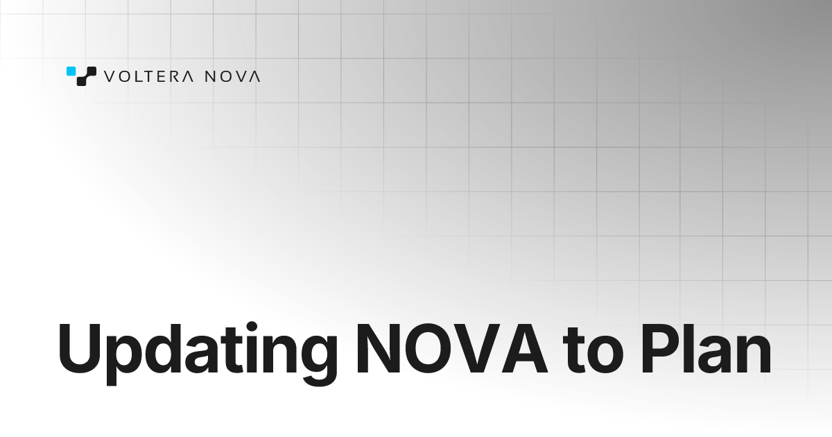 Updating NOVA to Plan | Voltera Docs