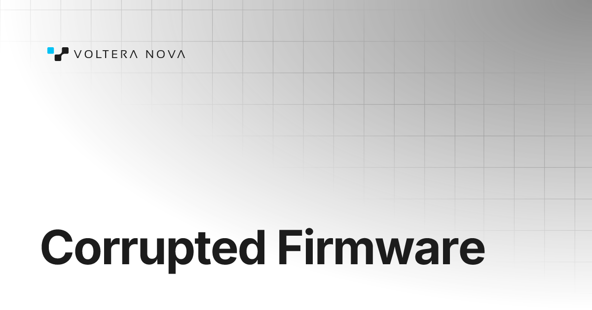 Corrupted Firmware | NOVA | Voltera Docs