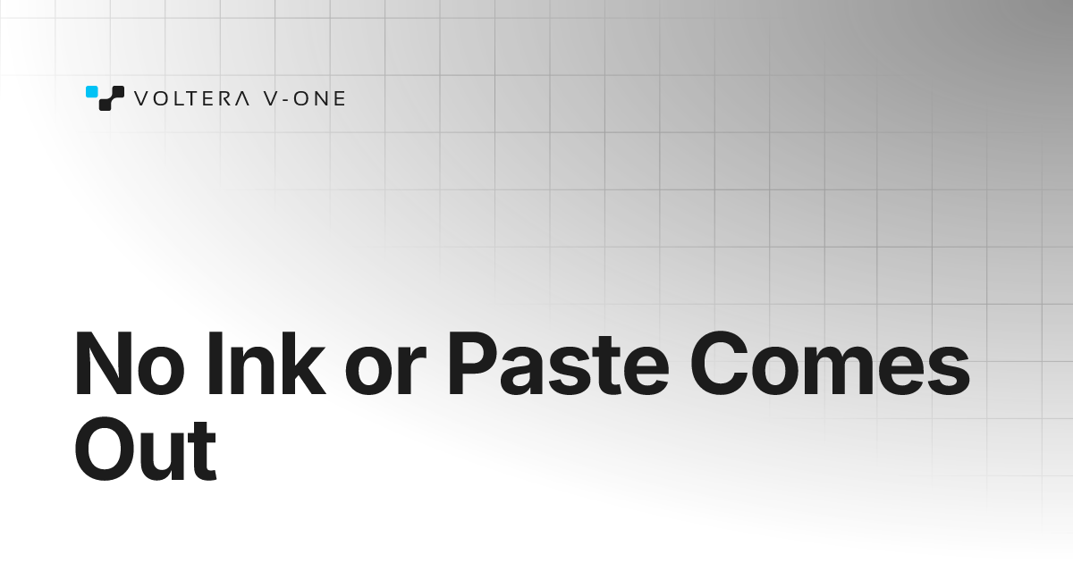 No Ink or Paste Comes Out | Voltera Docs