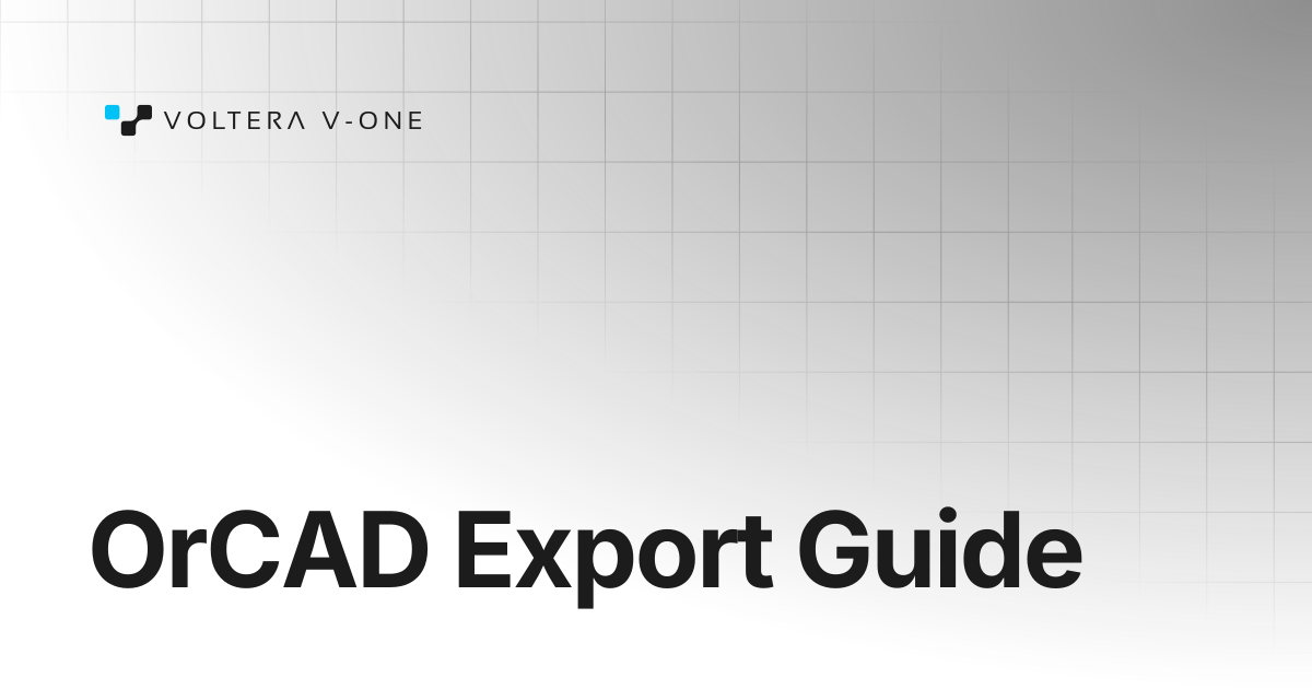 OrCAD Export Guide | V-One | Voltera Docs