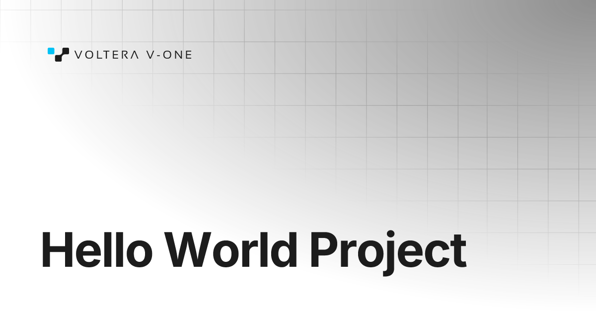 Hello World Project | V-One | Voltera Docs