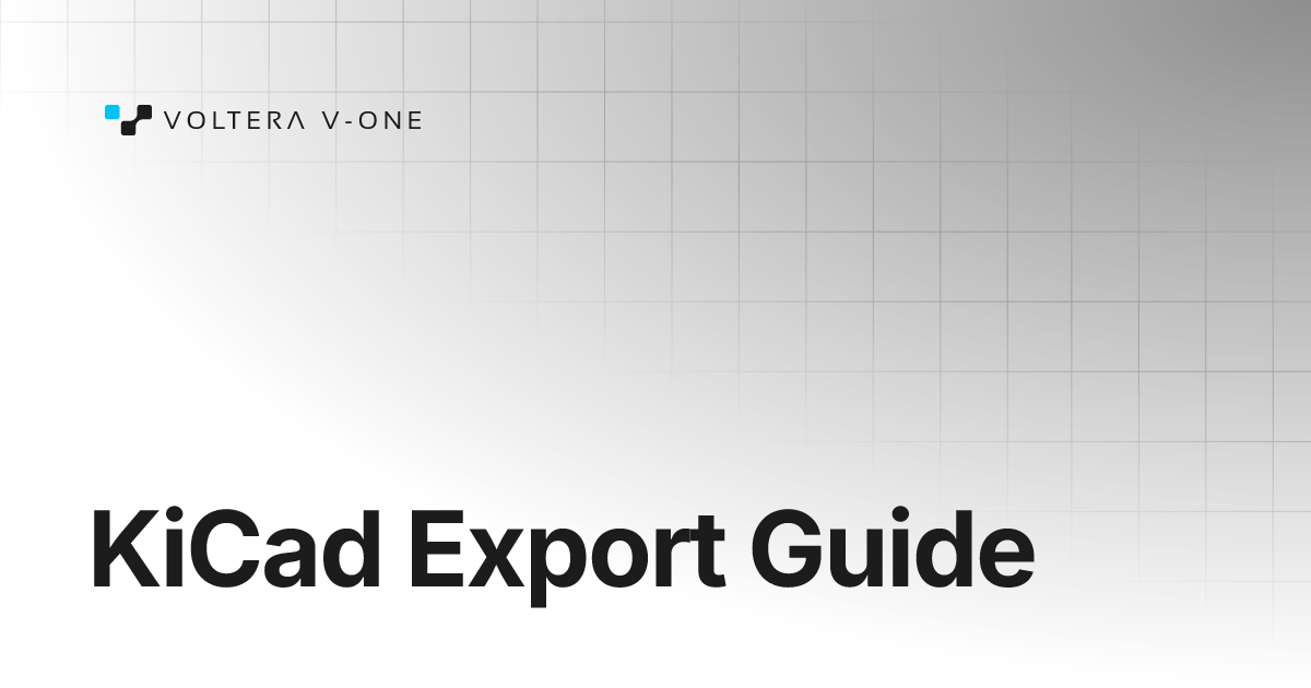 KiCad Export Guide | V-One | Voltera Docs